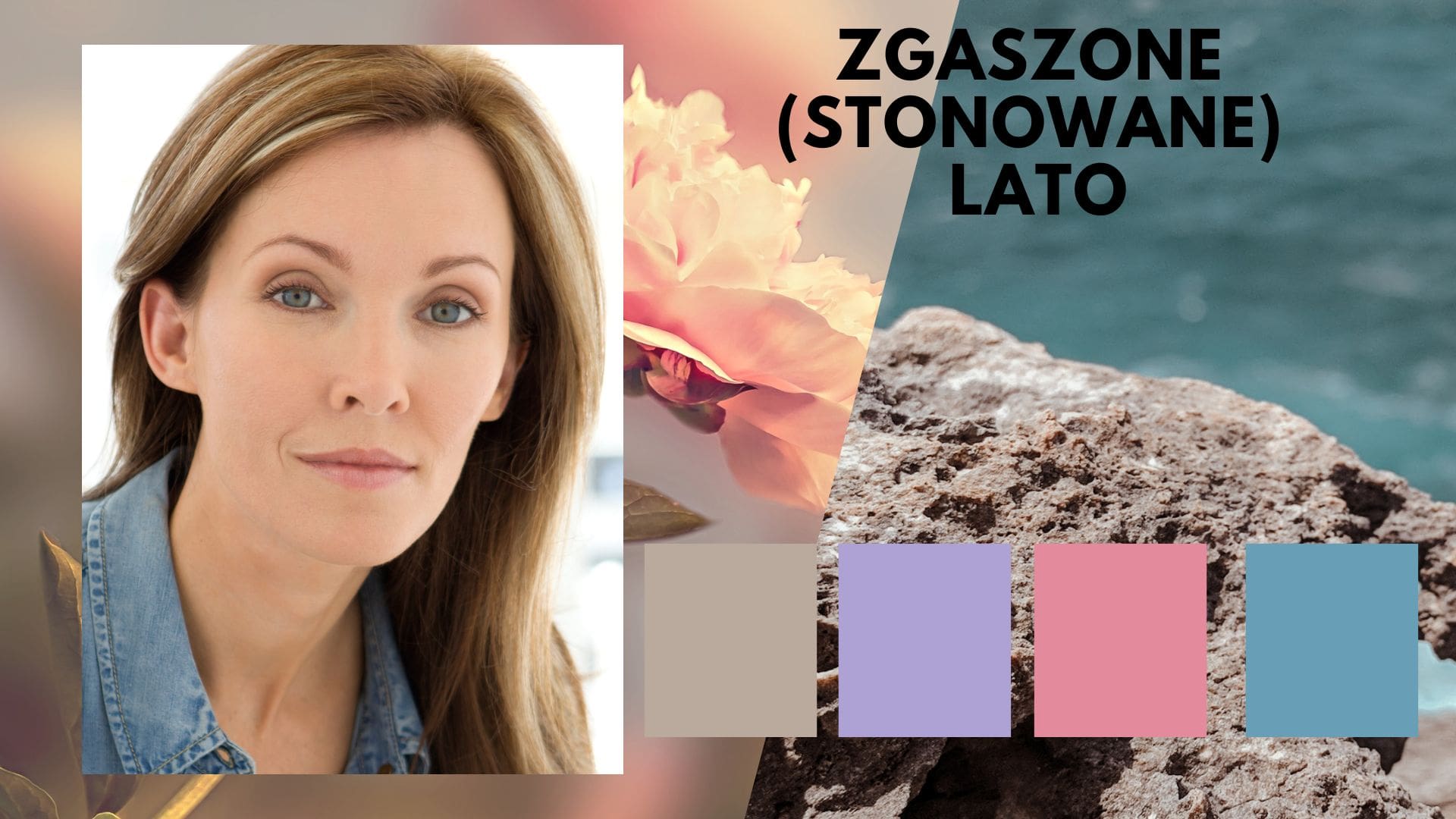 Typ urody – zgaszone (stonowane) lato. Analiza kolorystyczna. - Izabela ...